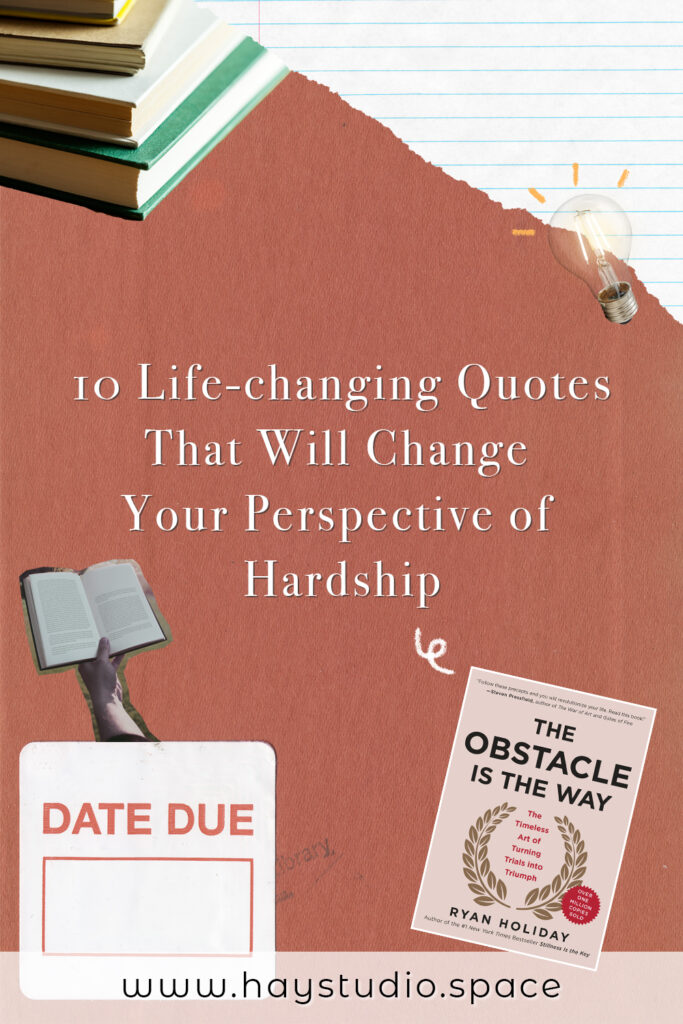 10 Life-changing Quotes That Will Change Your Perspective of Hardship